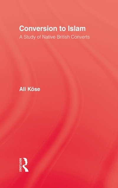 Conversion to Islam : a study of native British converts | WorldCat.org