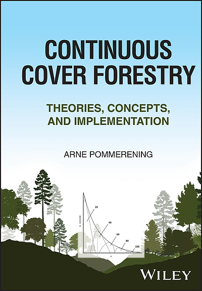 Continuous cover forestry : theories, concepts, and implementation ...
