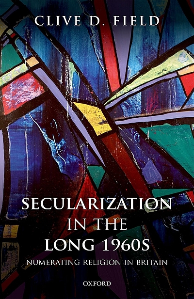 Secularization in the long 1960s : numerating religion in Britain ... Secularization in the long 1960s : numerating religion in Britain ...