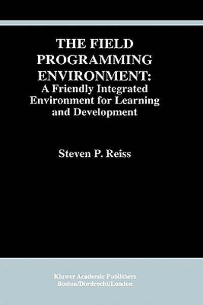 The field programming environment : a friendly integrated environment ...