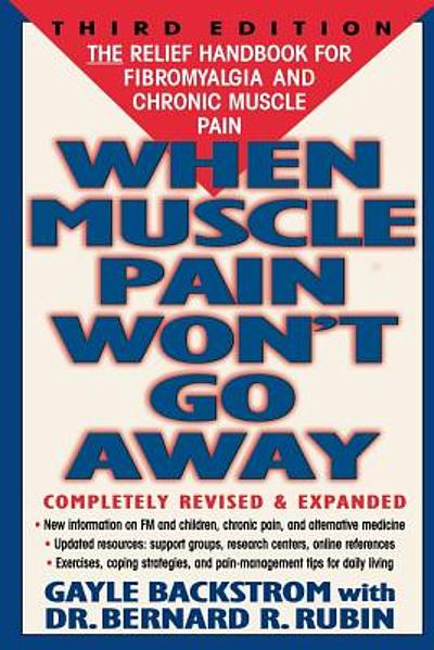 When muscle pain won't go away : the relief handbook for fibromyalgia ...