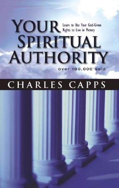 Your spiritual authority : learn to use your God-given rights to live ...