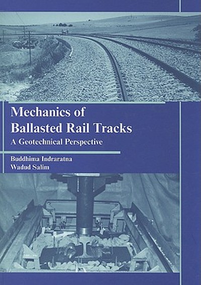 Mechanics of ballasted rail tracks : a geotechnical perspective ...