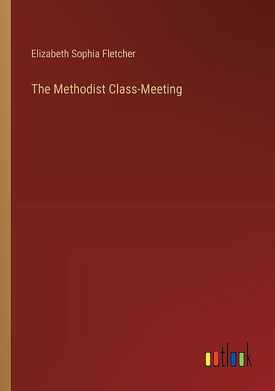 METHODIST CLASS-MEETING | WorldCat.org