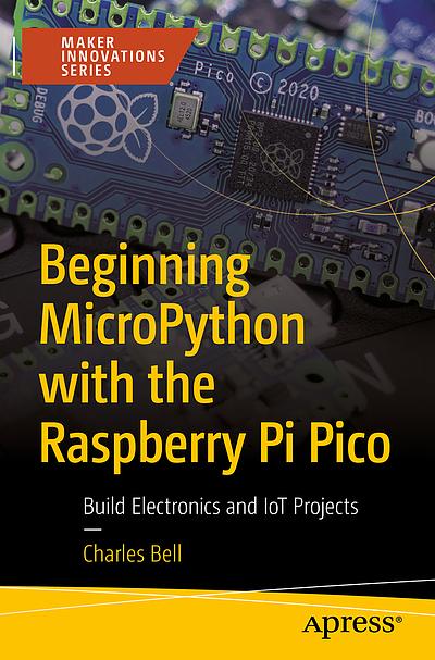 Beginning MicroPython with the Raspberry Pi Pico : build electronics and IoT projects | WorldCat.org
