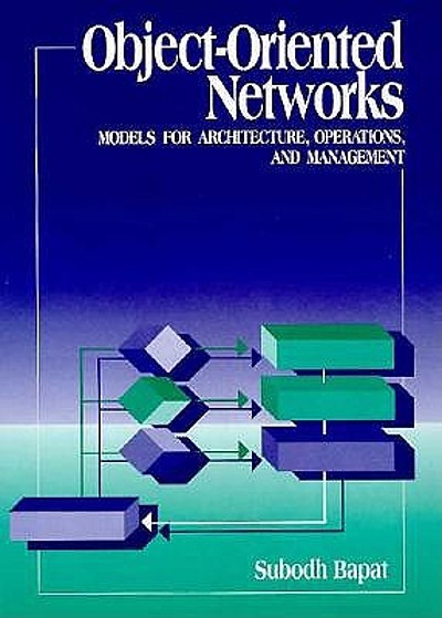 Object Oriented Networks Models For Architecture Operations And