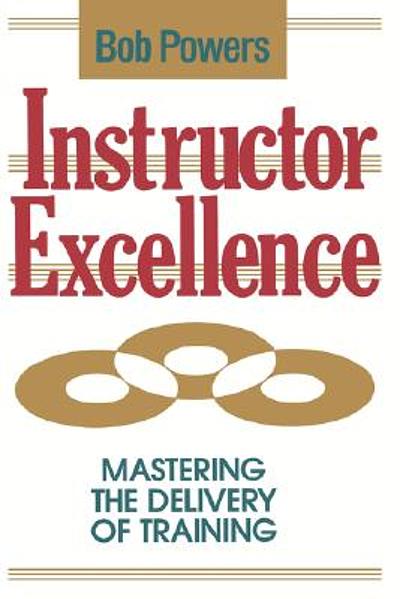 Instructor excellence : mastering the delivery of training | WorldCat.org