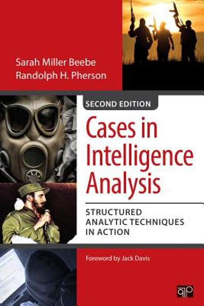 Cases in intelligence analysis : structured analytic techniques in ...