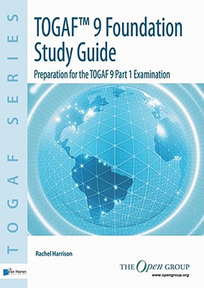 TOGAF 9 foundation : study guide : preparation for the TOGAF 9 part 1 ...