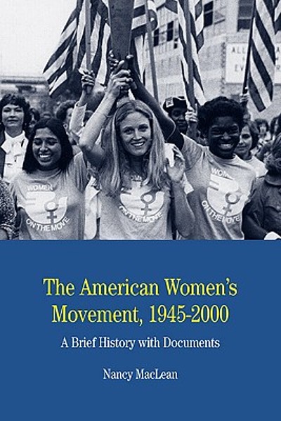 The American women's movement, 1945-2000 : a brief history with ...