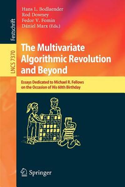 The multivariate algorithmic revolution and beyond : essays dedicated ...