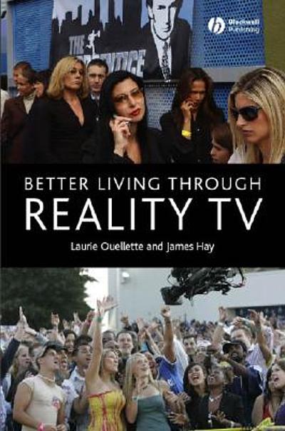 Better living through reality TV : television and post-welfare ...