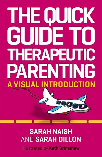 The quick guide to therapeutic parenting : a visual introductions ...