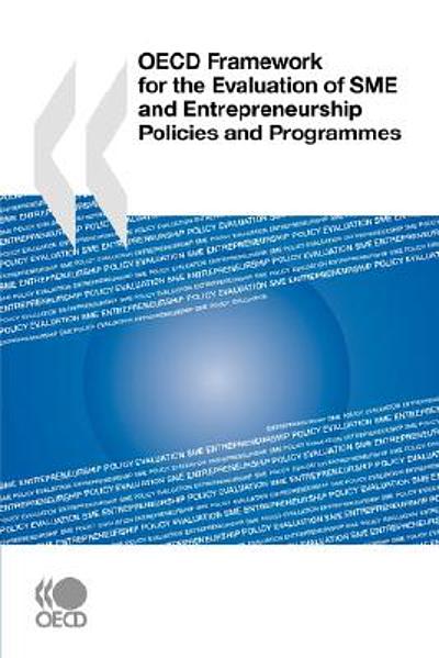 OECD framework for the evaluation of SME and entrepreneurship policies ...