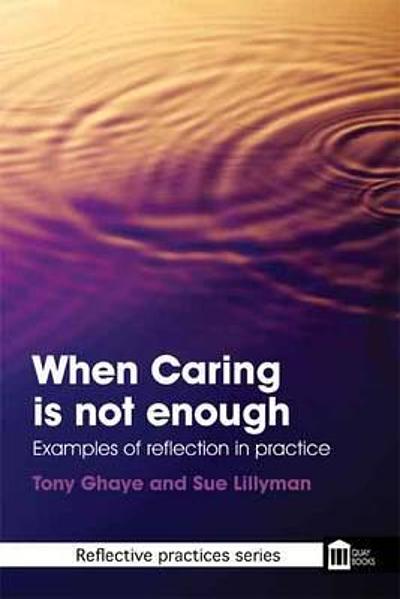 When caring is not enough : examples of reflection in practice ...