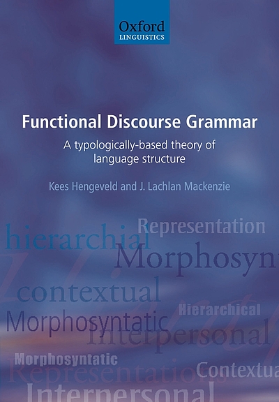 Functional Discourse Grammar A Typologically Based Theory Of Language Structure