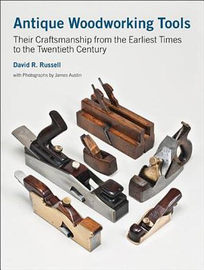 Antique woodworking tools : their craftsmanship from the earliest times ...