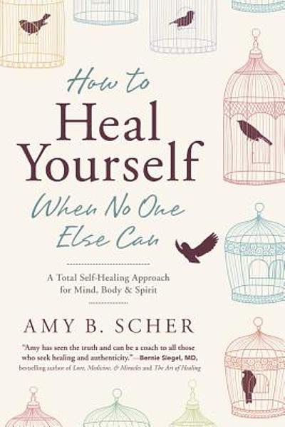 How to heal yourself when no one else can : a total self-healing ...