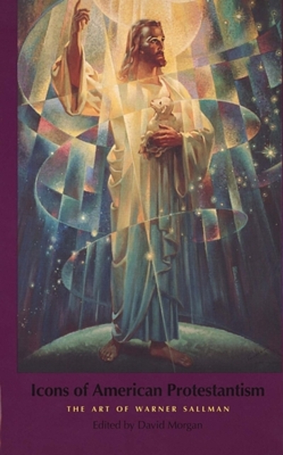 Icons of American Protestantism : the art of Warner Sallman | WorldCat.org
