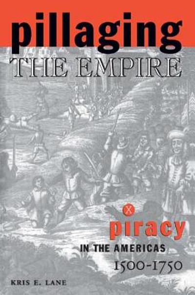 Pillaging the empire : piracy in the Americas, 1500-1750 | WorldCat.org