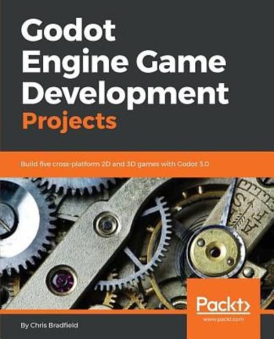 Godot Engine Game Development Projects : Build Five Cross-Platform 2D ...