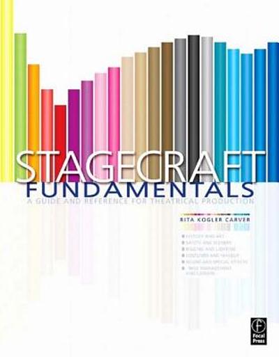 Stagecraft fundamentals : a guide and reference for theatrical ...