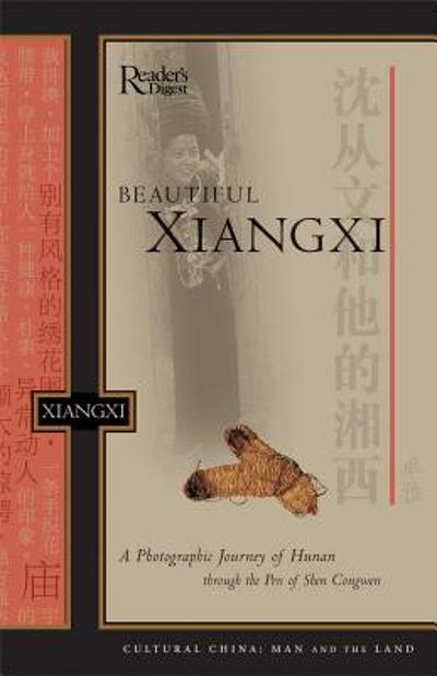 Beautiful Xiangxi : a photographic journey of Hunan through the pen of ...
