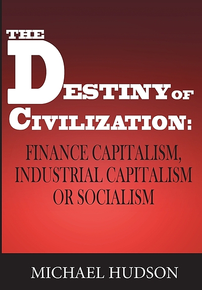 The destiny of civilization : finance capitalism, industrial capitalism ...