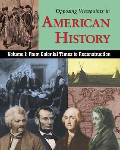 Opposing viewpoints in American history. Volume 1, From colonial times ...