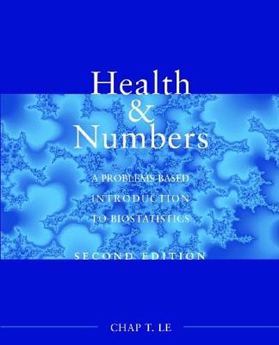 Health and numbers : a problems-based introduction to biostatistics | WorldCat.org
