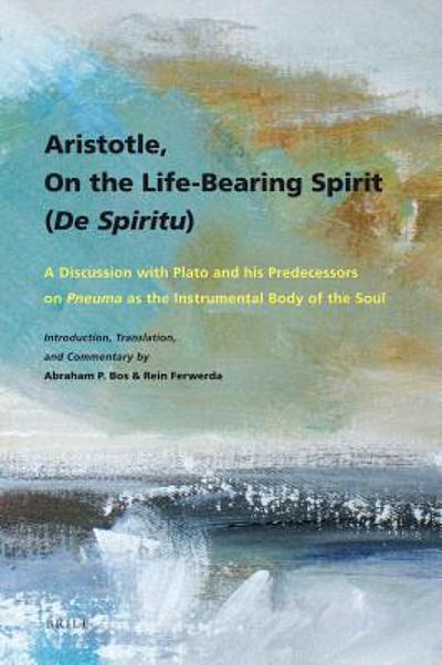 Aristotle, On the life-bearing spirit (De spiritu) a discussion with ...