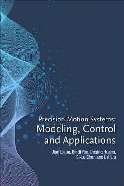 Precision motion systems : modeling, control, and applications | WorldCat.org