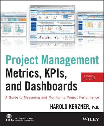 Project management metrics, KPIs, and dashboards : a guide to measuring ...