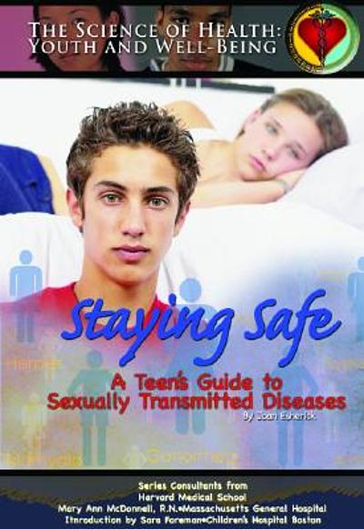 Staying Safe A Teens Guide To Sexually Transmitted Diseases