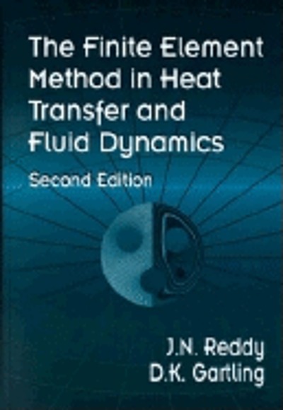 The finite element method in heat transfer and fluid dynamics ...