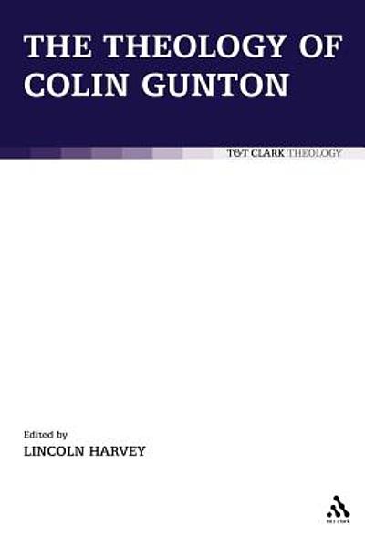The theology of Colin Gunton | WorldCat.org