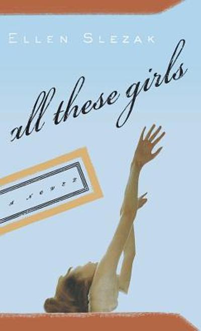 All these girls : a novel | WorldCat.org