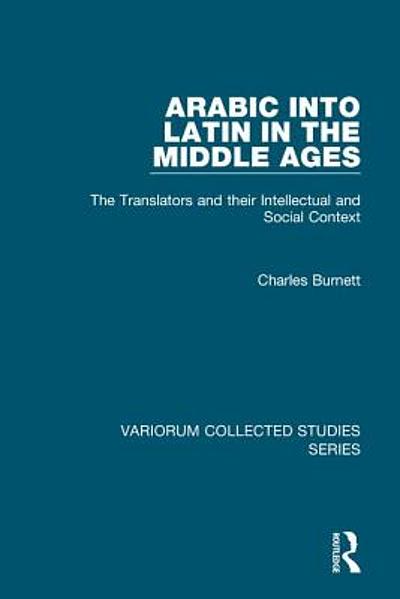 Arabic into Latin in the Middle Ages : the translators and their ...