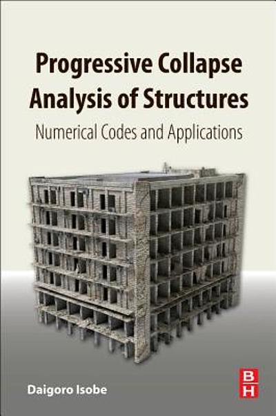 Progressive Collapse Analysis Of Structures Numerical Codes And