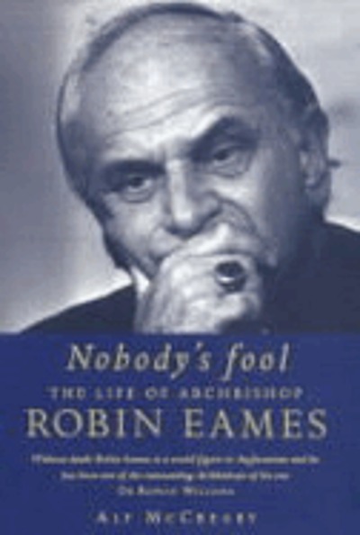 Nobody's fool : the life of archbishop Robin Eames | WorldCat.org