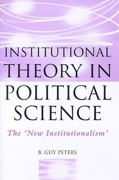 Institutional theory in political science : the new institutionalism | WorldCat.org