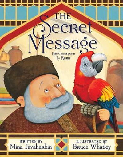 The secret message : based on a poem by Rumi | WorldCat.org