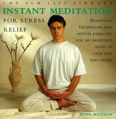 Instant meditation : for stress relief : breathing techniques and mental exercises for an ...