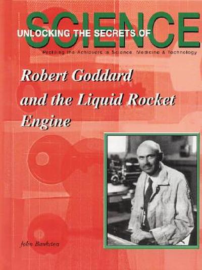 Robert Goddard and the liquid rocket engine | WorldCat.org