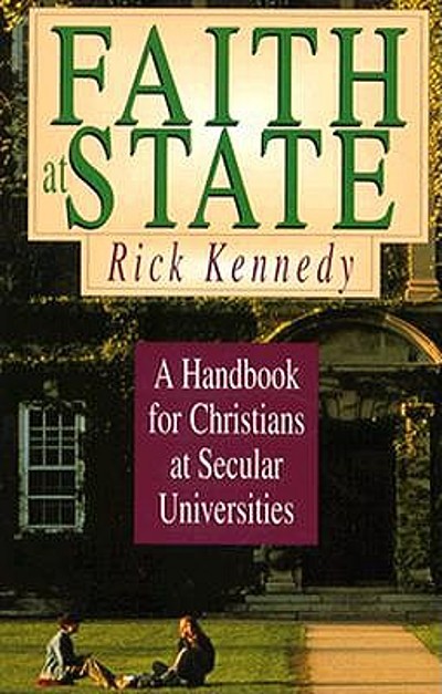Faith at state : a handbook for Christians at secular universities ...