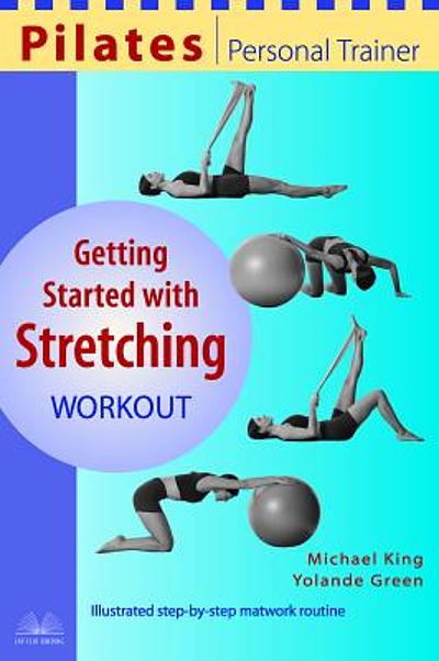Getting started with stretching workout : illustrated step-by-step ...