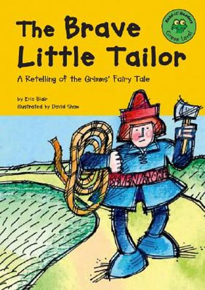 The brave little tailor : a retelling of the Grimms' fairy tale ...