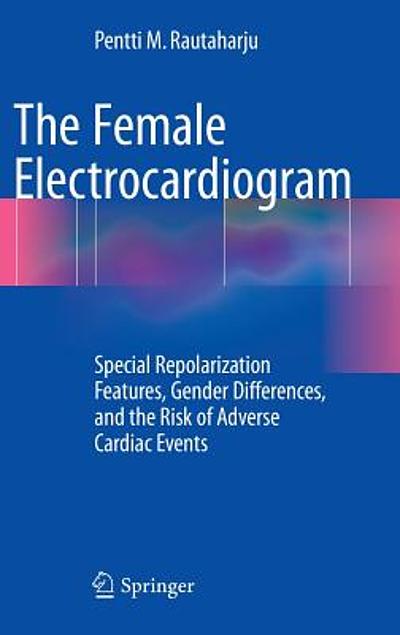The Female electrocardiogram : special repolarization features, gender ...