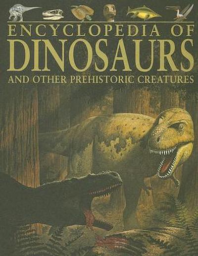 Encyclopedia of dinosaurs and other prehistoric creatures | WorldCat.org