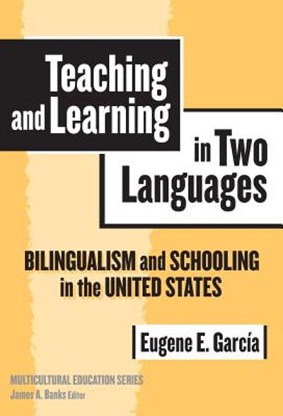 Teaching and learning in two languages : bilingualism & schooling in ...